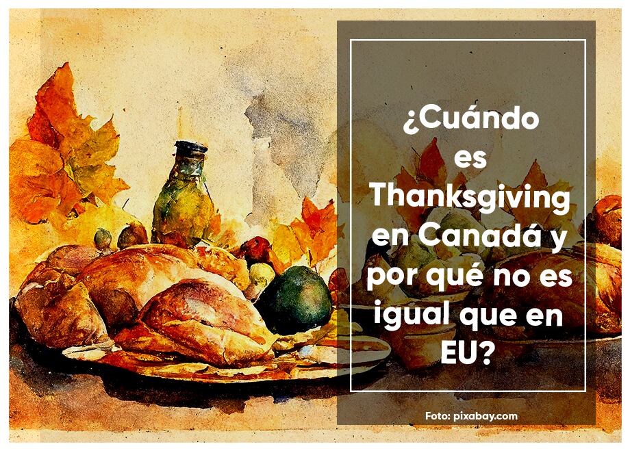 ¿Cuándo es Thanksgiving en Canadá y por qué no es igual que en Estados ...